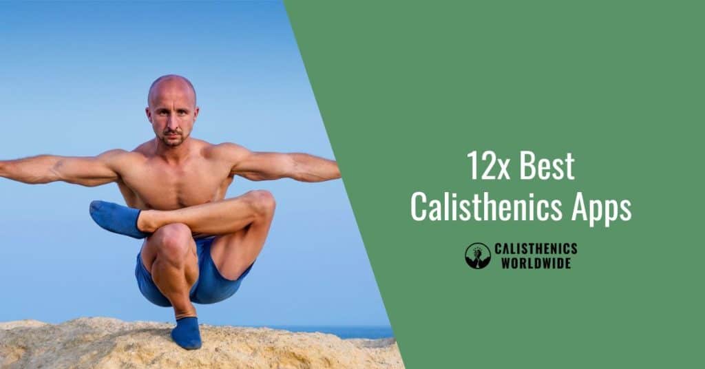 The Best Calisthenics Apps ─ 12 Mobile Calisthenics Apps [2023]